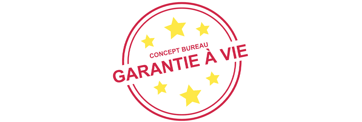 Garantie à vie - Concept Bureau